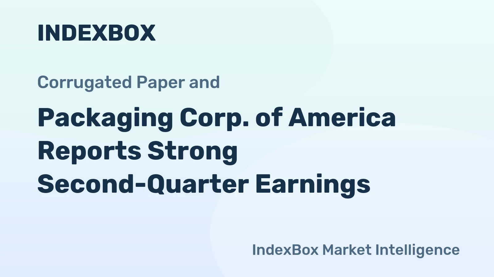 Packaging Corp. of America Reports Strong Second-Quarter Earnings