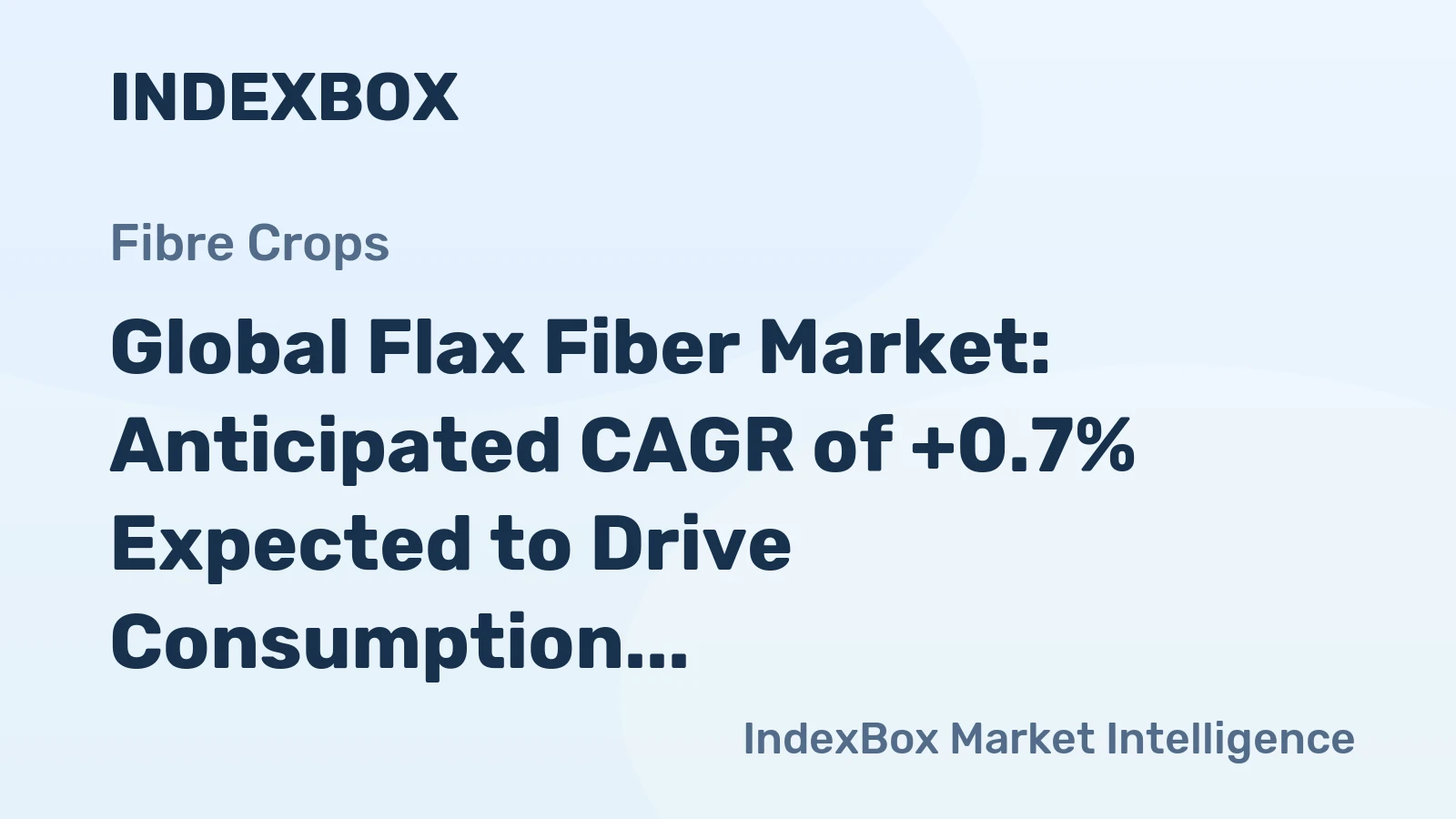 Global Flax Fiber Market: Anticipated CAGR of +0.7% Expected to Drive Consumption Trend Over Next Decade