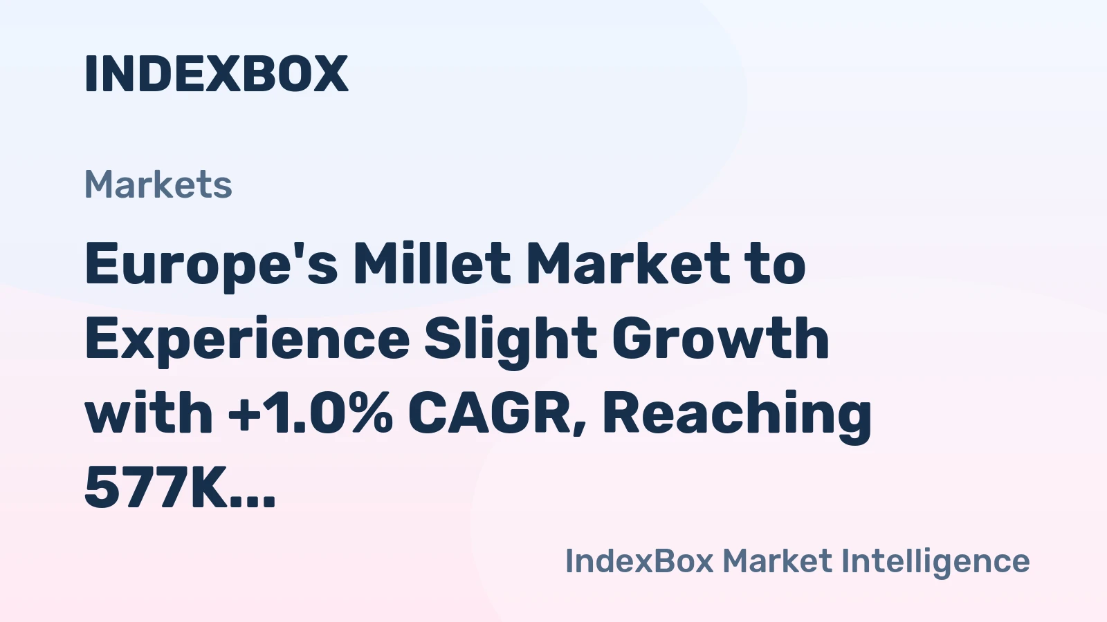 Europe's Millet Market to Experience Slight Growth with +1.0% CAGR, Reaching 577K Tons by 2035