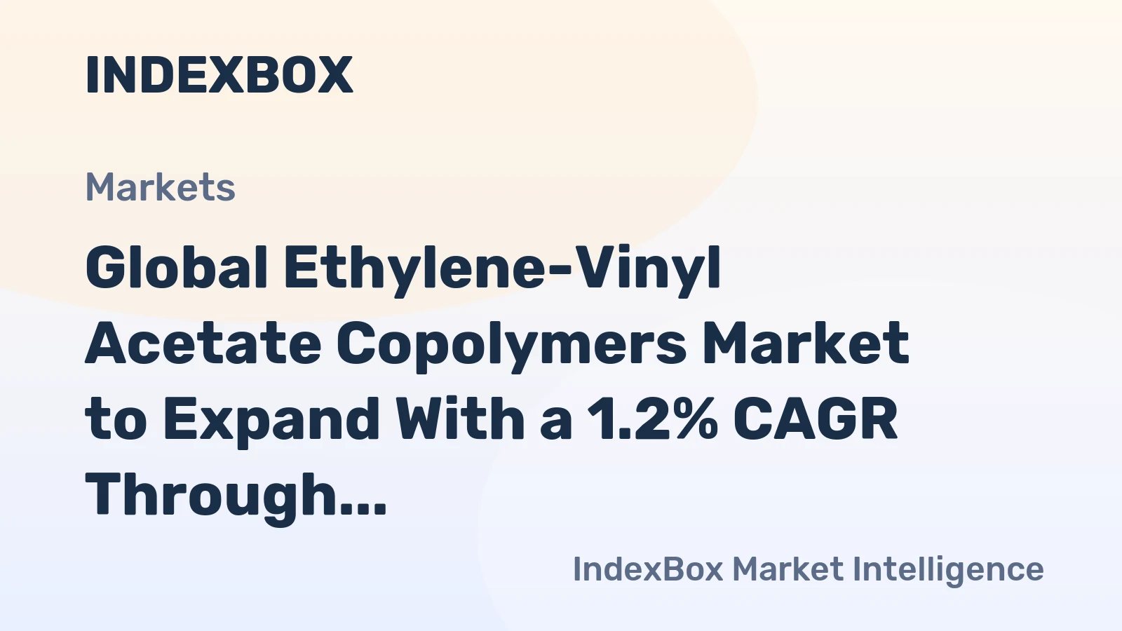 Global Ethylene-Vinyl Acetate Copolymers Market to Expand With a 1.2% CAGR Through 2035