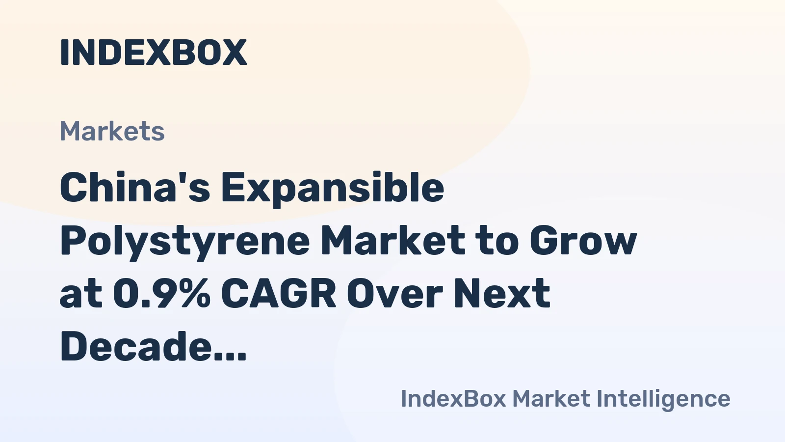 China's Expansible Polystyrene Market to Grow at 0.9% CAGR Over Next Decade