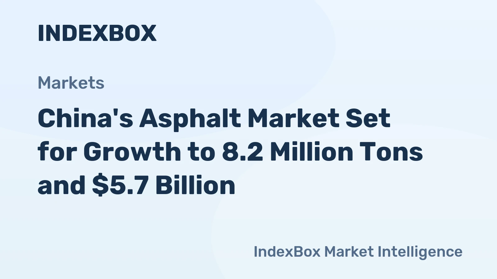 China's Asphalt Market Set for Growth to 8.2 Million Tons and $5.7 Billion