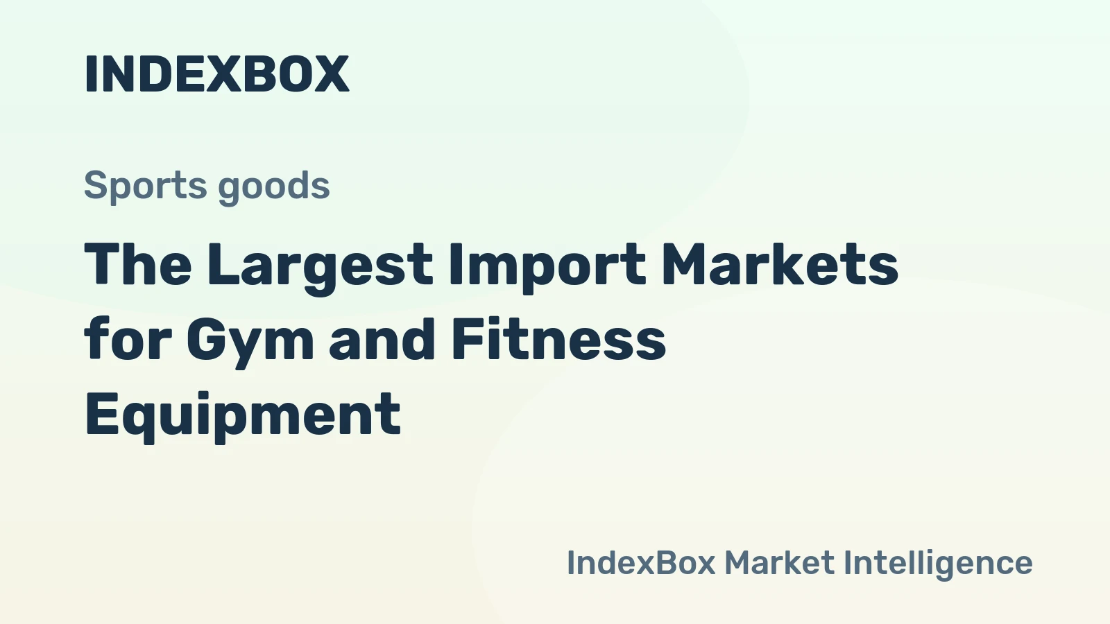 The Largest Import Markets for Gym and Fitness Equipment