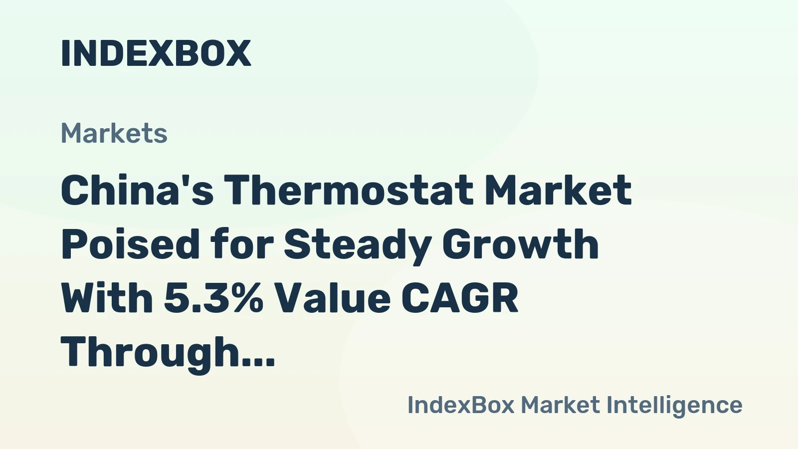 China's Thermostat Market Poised for Steady Growth With 5.3% Value CAGR Through 2035
