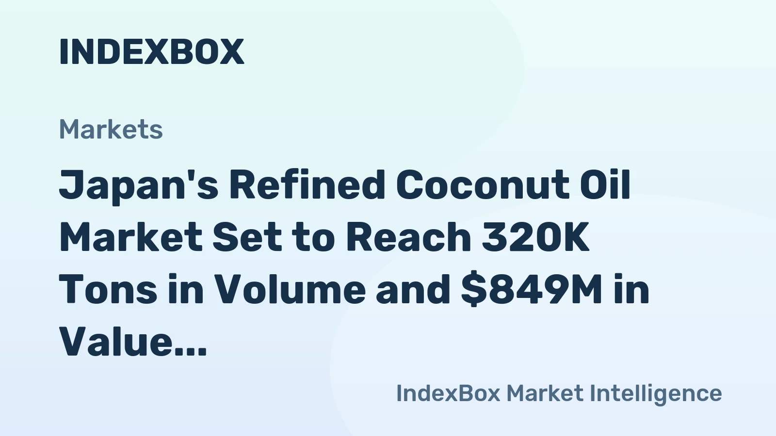 Japan's Refined Coconut Oil Market Set to Reach 320K Tons in Volume and $849M in Value