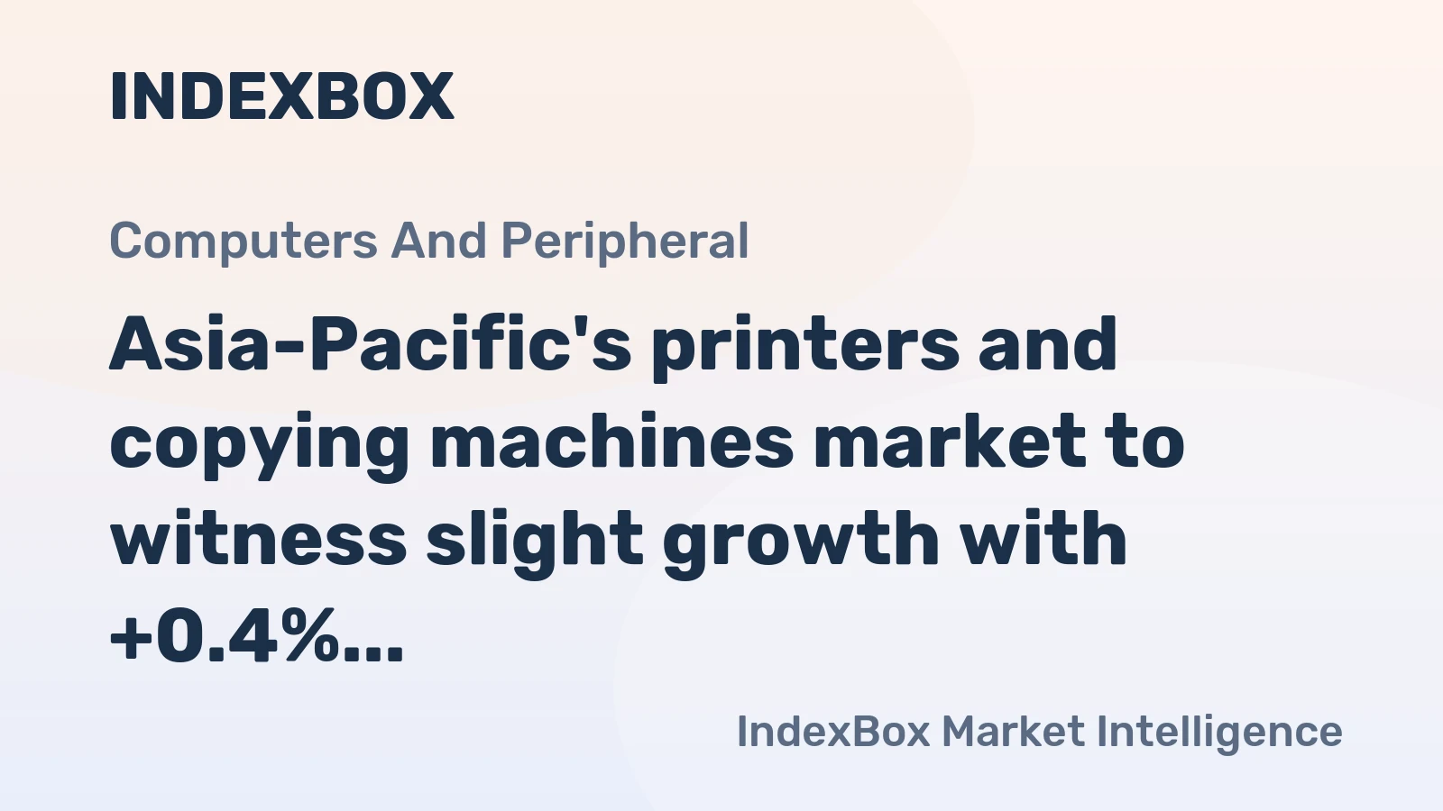 Asia-Pacific's printers and copying machines market to witness slight growth with +0.4% CAGR over next decade