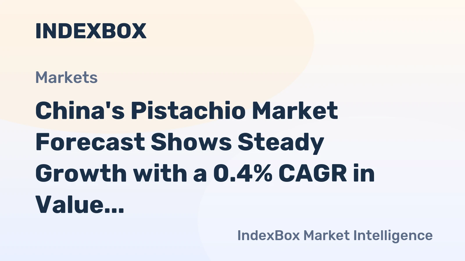 China's Pistachio Market Forecast Shows Steady Growth with a 0.4% CAGR in Value