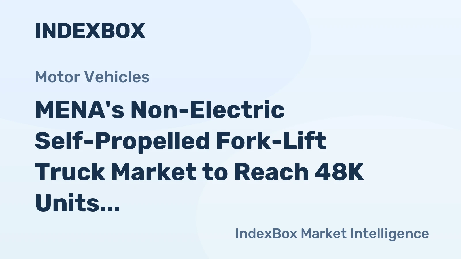 MENA's Non-Electric Self-Propelled Fork-Lift Truck Market to Reach 48K Units and $1.4B by 2035