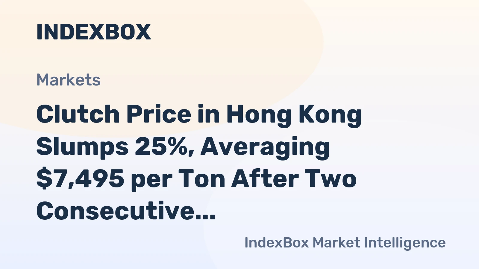 Clutch Price in Hong Kong Slumps 25%, Averaging $7,495 per Ton After Two Consecutive Months of Decline