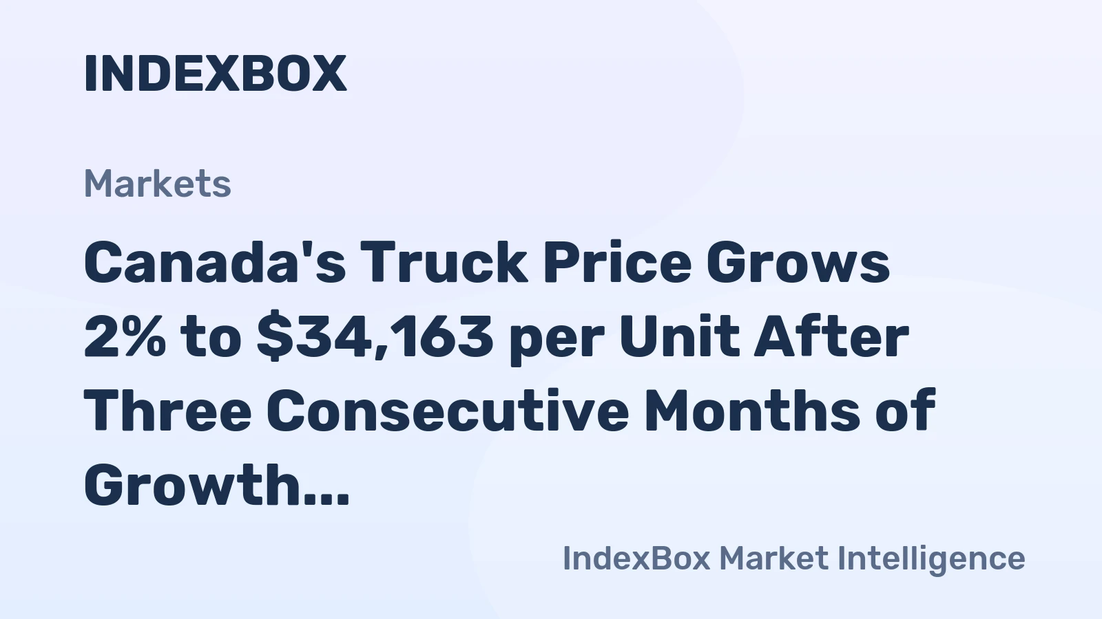 Canada's Truck Price Grows 2% to $34,163 per Unit After Three Consecutive Months of Growth