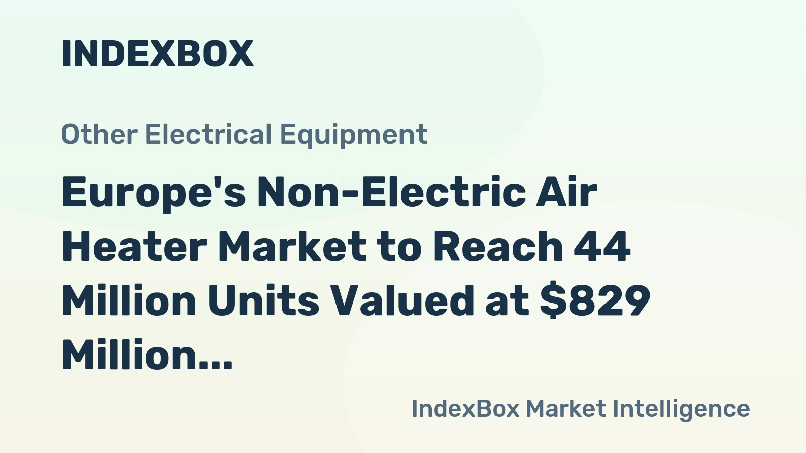 Europe's Non-Electric Air Heater Market to Reach 44 Million Units Valued at $829 Million by 2035