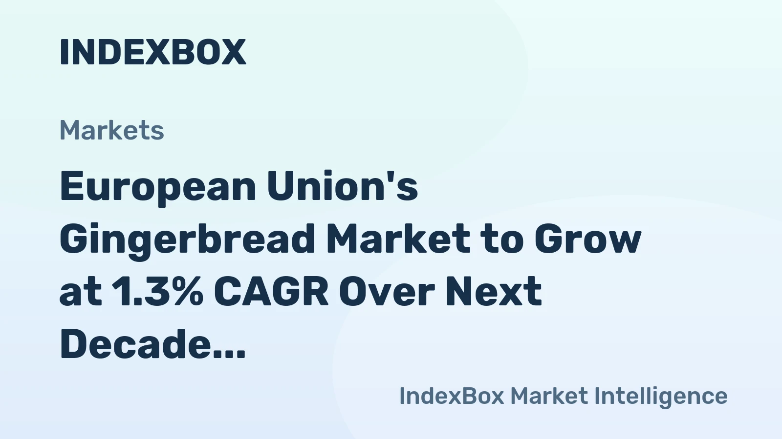 European Union's Gingerbread Market to Grow at 1.3% CAGR Over Next Decade