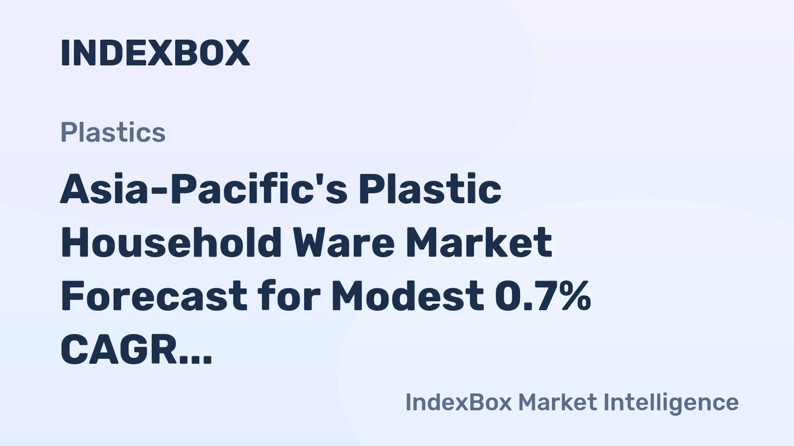 Asia-Pacific's Plastic Household Ware Market Forecast for Modest 0.7% CAGR Growth