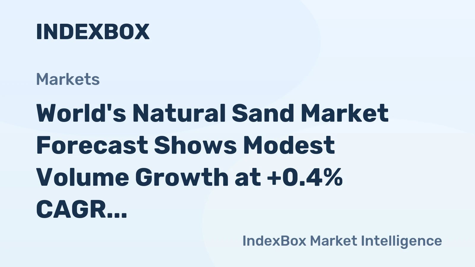 World's Natural Sand Market Forecast Shows Modest Volume Growth at +0.4% CAGR Through 2035