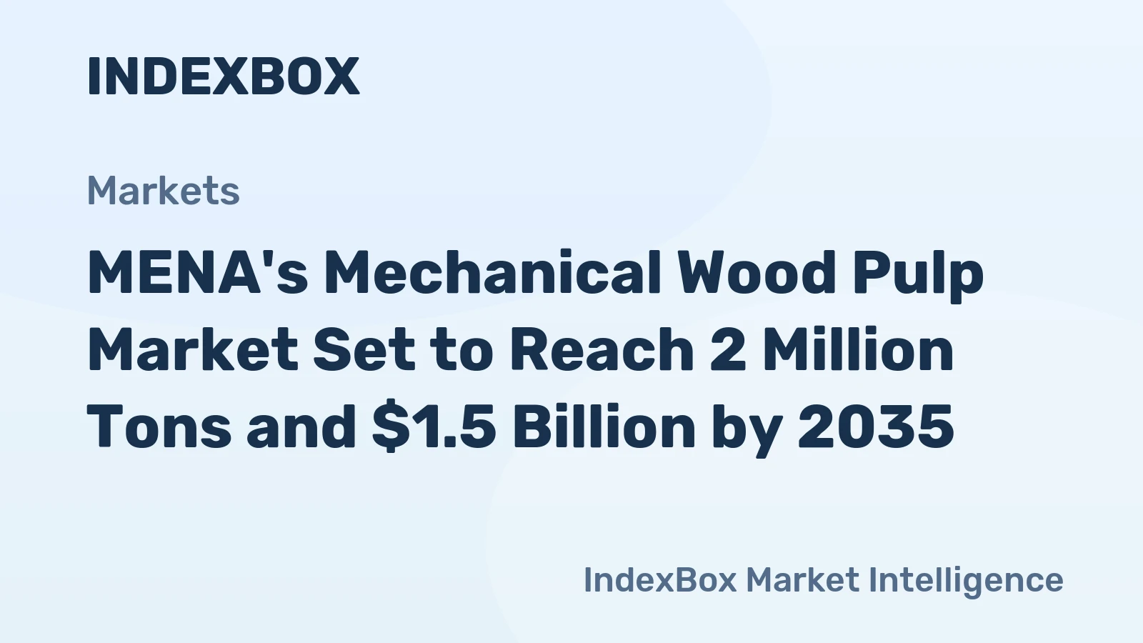 MENA's Mechanical Wood Pulp Market Set to Reach 2 Million Tons and $1.5 Billion by 2035