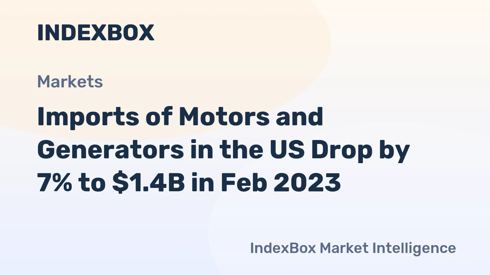 Imports of Motors and Generators in the US Drop by 7% to $1.4B in Feb 2023