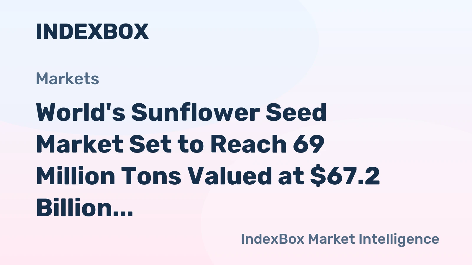 World's Sunflower Seed Market Set to Reach 69 Million Tons Valued at $67.2 Billion by 2035