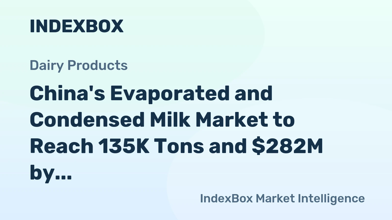China's Evaporated and Condensed Milk Market to Reach 135K Tons and $282M by 2035