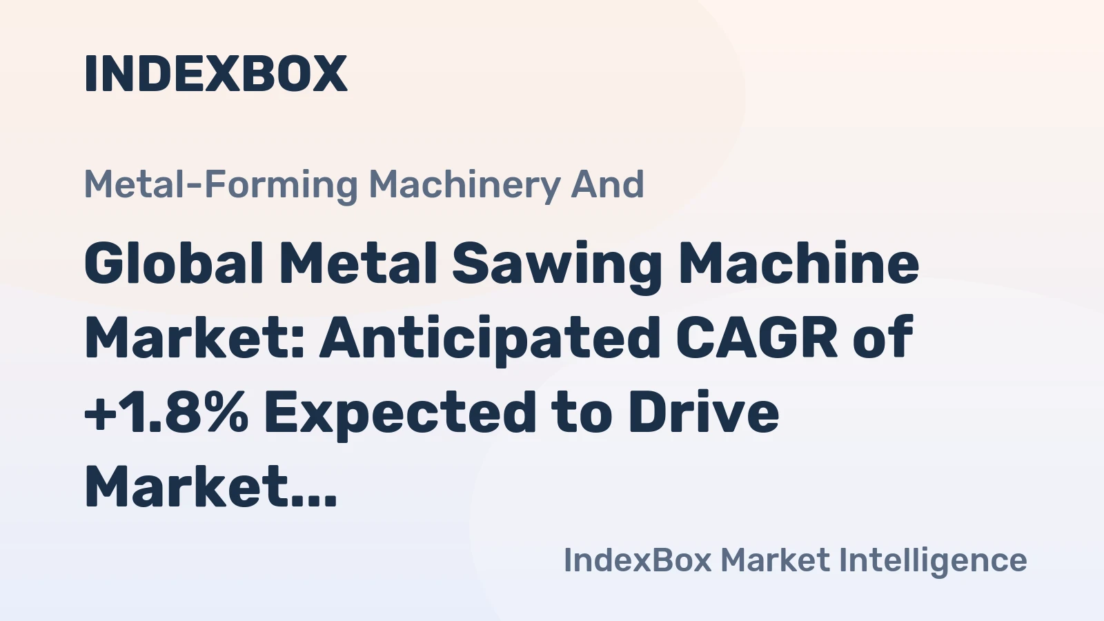 Global Metal Sawing Machine Market: Anticipated CAGR of +1.8% Expected to Drive Market Growth Over the Next Decade