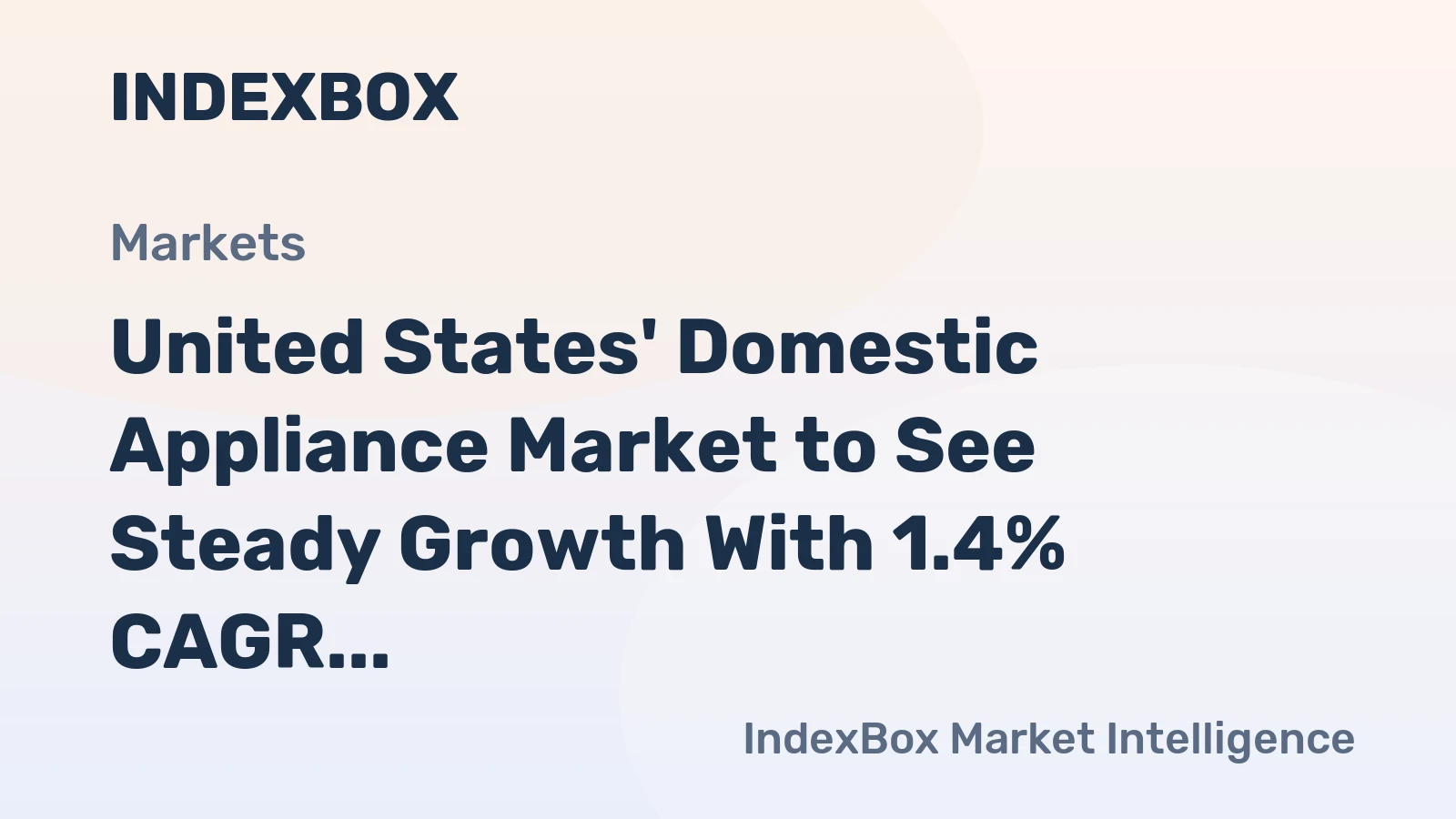 United States' Domestic Appliance Market to See Steady Growth With 1.4% CAGR Through 2035
