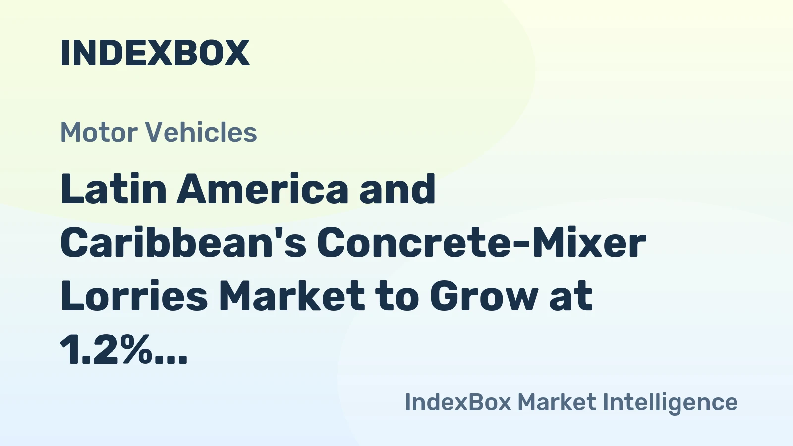 Latin America and Caribbean's Concrete-Mixer Lorries Market to Grow at 1.2% CAGR, Reaching $202M by 2035