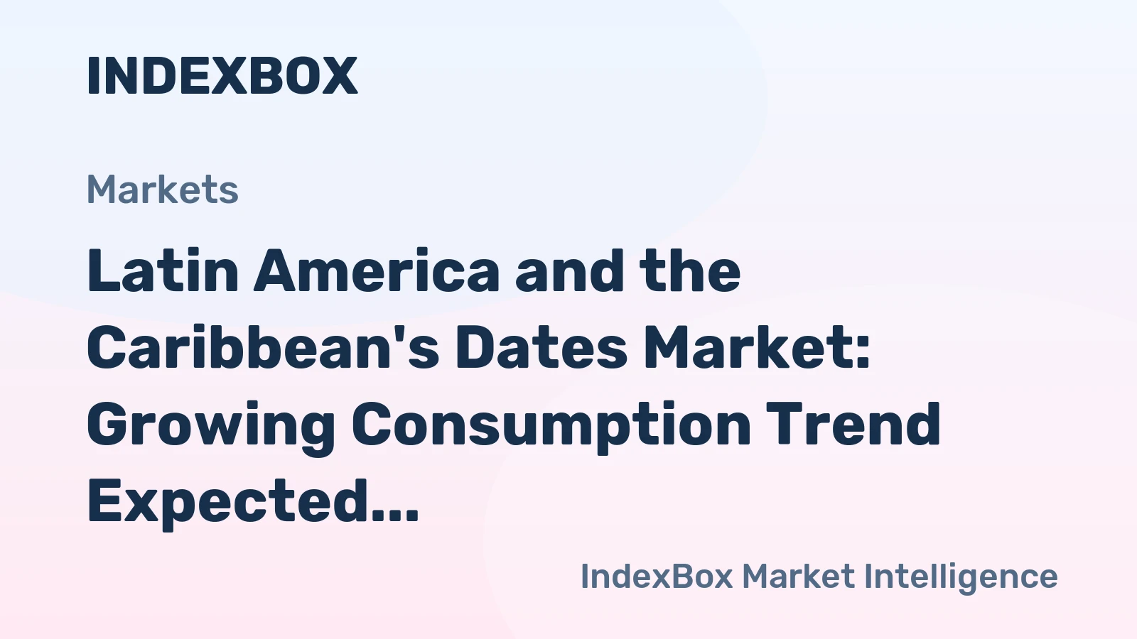 Latin America and the Caribbean's Dates Market: Growing Consumption Trend Expected to Reach 26K tons and $92M by 2035