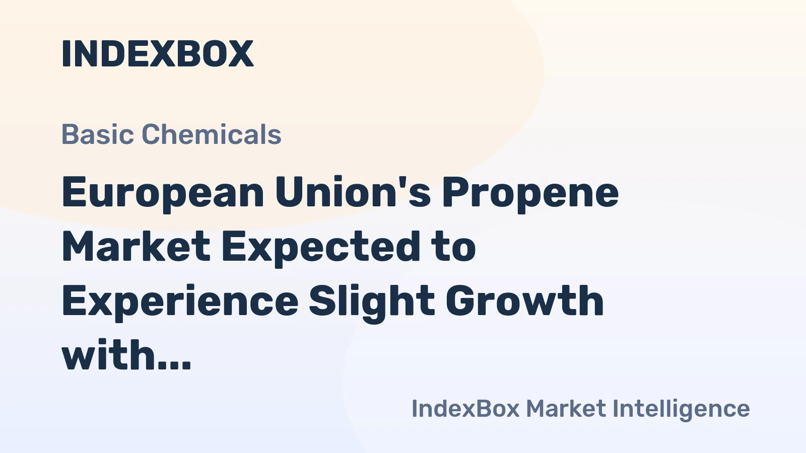 European Union's Propene Market Expected to Experience Slight Growth with Anticipated CAGR of +0.9%