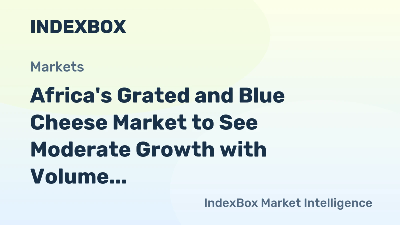 Africa's Grated and Blue Cheese Market to See Moderate Growth with Volume Reaching 99K Tons and Value Surpassing $592M by 2035