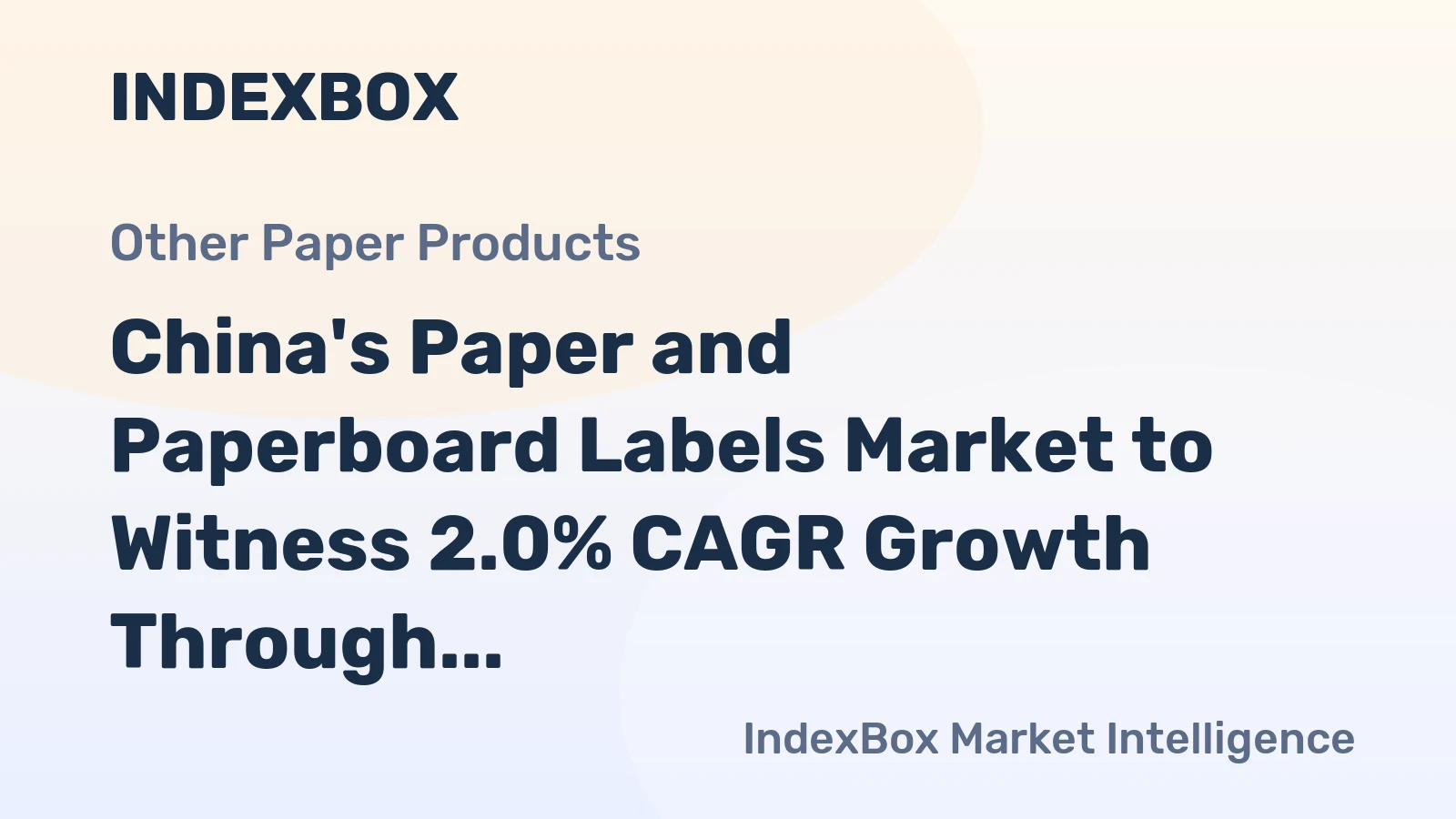 China's Paper and Paperboard Labels Market to Witness 2.0% CAGR Growth Through 2035