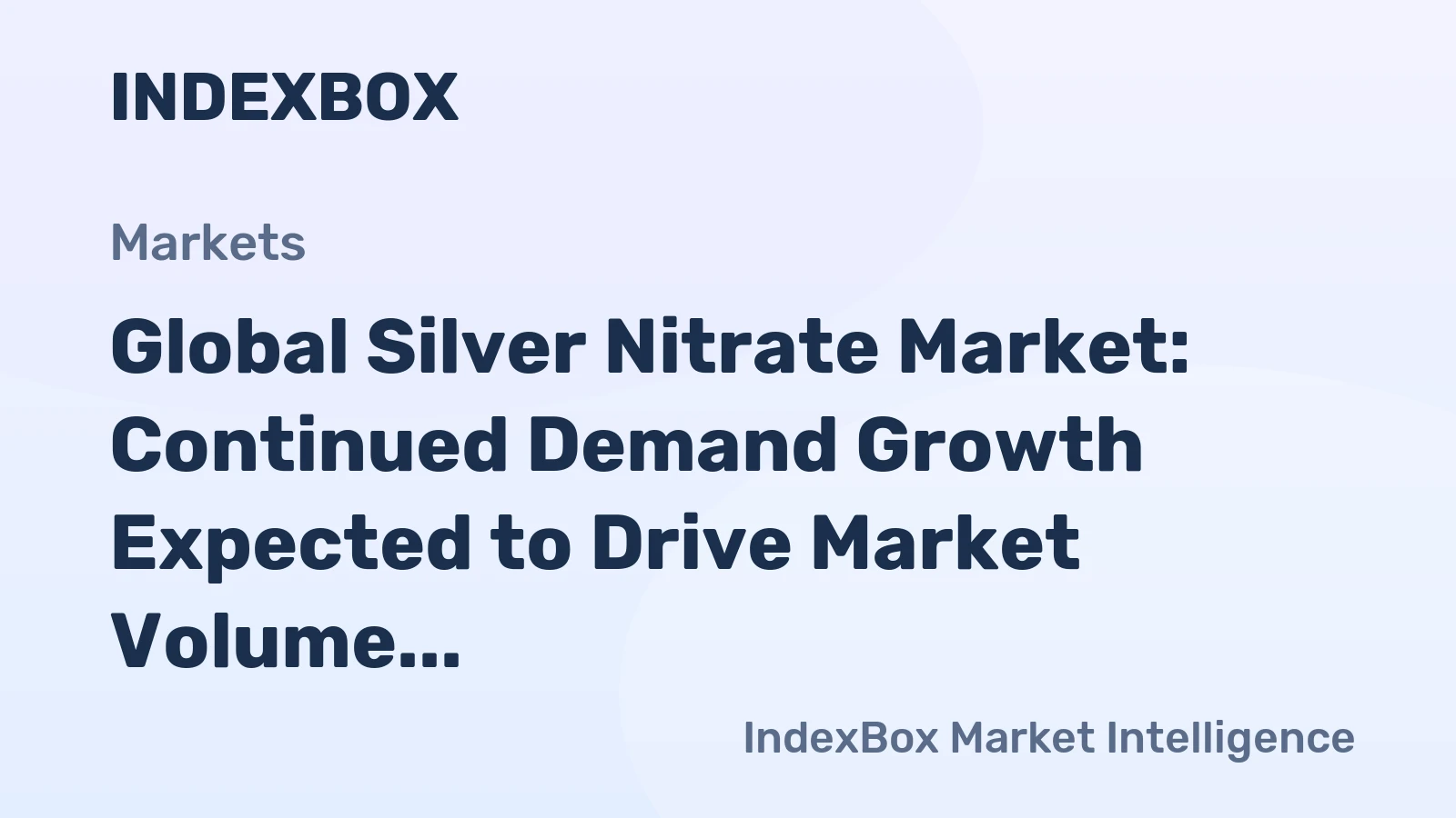Global Silver Nitrate Market: Continued Demand Growth Expected to Drive Market Volume to 3.6K Tons by 2035, Reaching $817M in Value