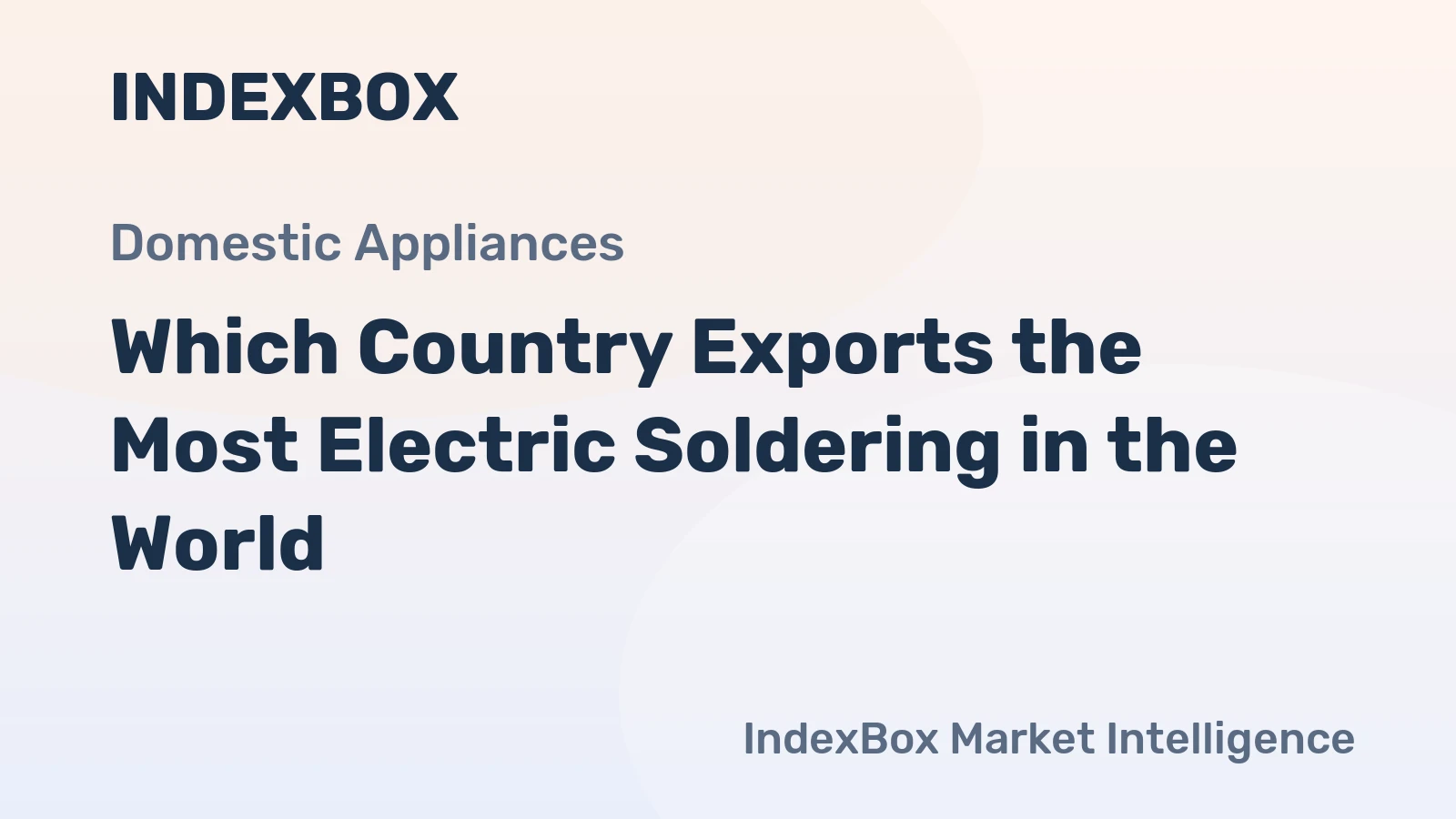 Which Country Exports the Most Electric Soldering in the World?