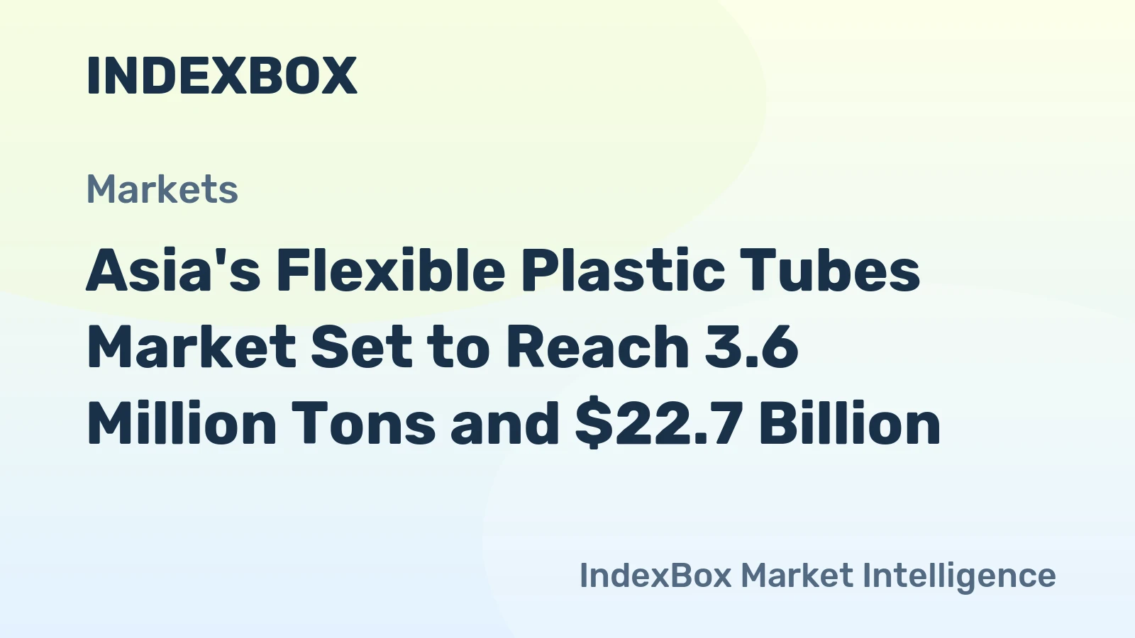 Asia's Flexible Plastic Tubes Market Set to Reach 3.6 Million Tons and $22.7 Billion