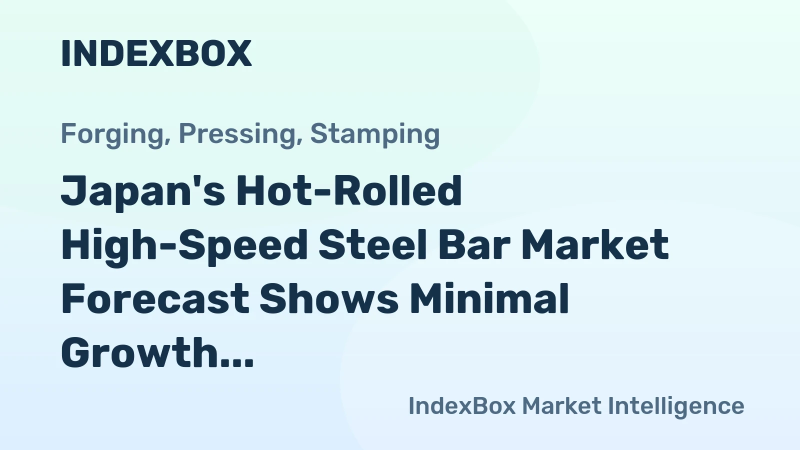 Japan's Hot-Rolled High-Speed Steel Bar Market Forecast Shows Minimal Growth With 0.3% CAGR