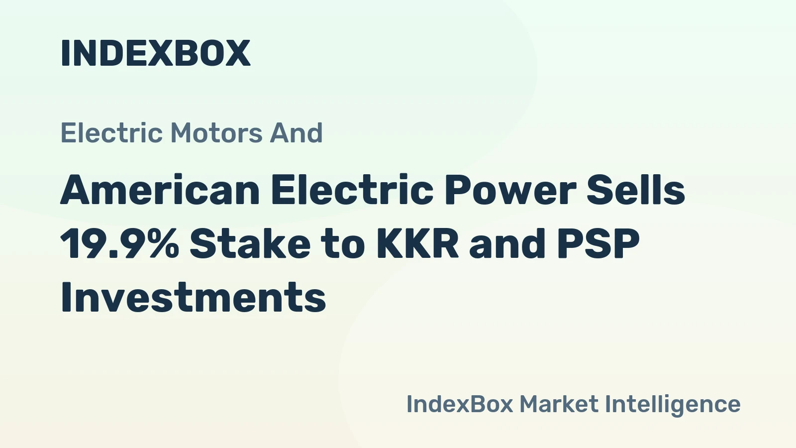 American Electric Power Sells 19.9% Stake to KKR and PSP Investments