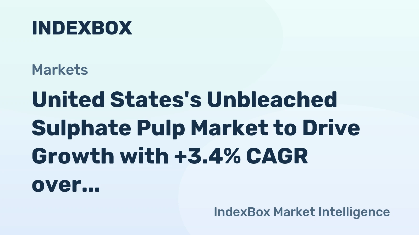 United States's Unbleached Sulphate Pulp Market to Drive Growth with +3.4% CAGR over Next Decade