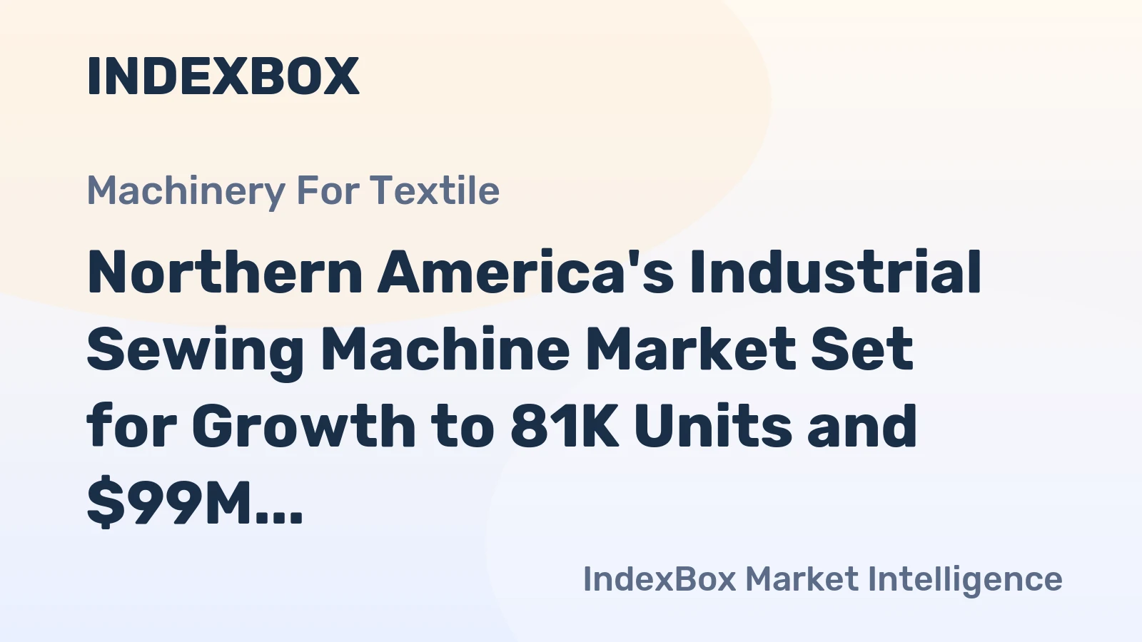 Northern America's Industrial Sewing Machine Market Set for Growth to 81K Units and $99M Value