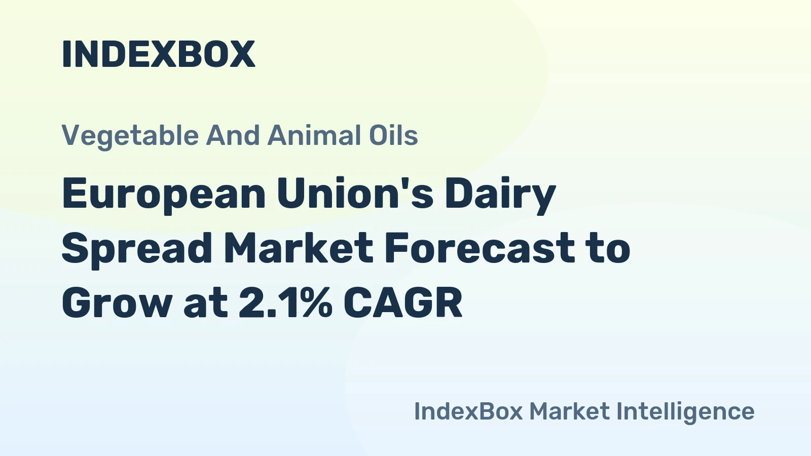 European Union's Dairy Spread Market Forecast to Grow at 2.1% CAGR