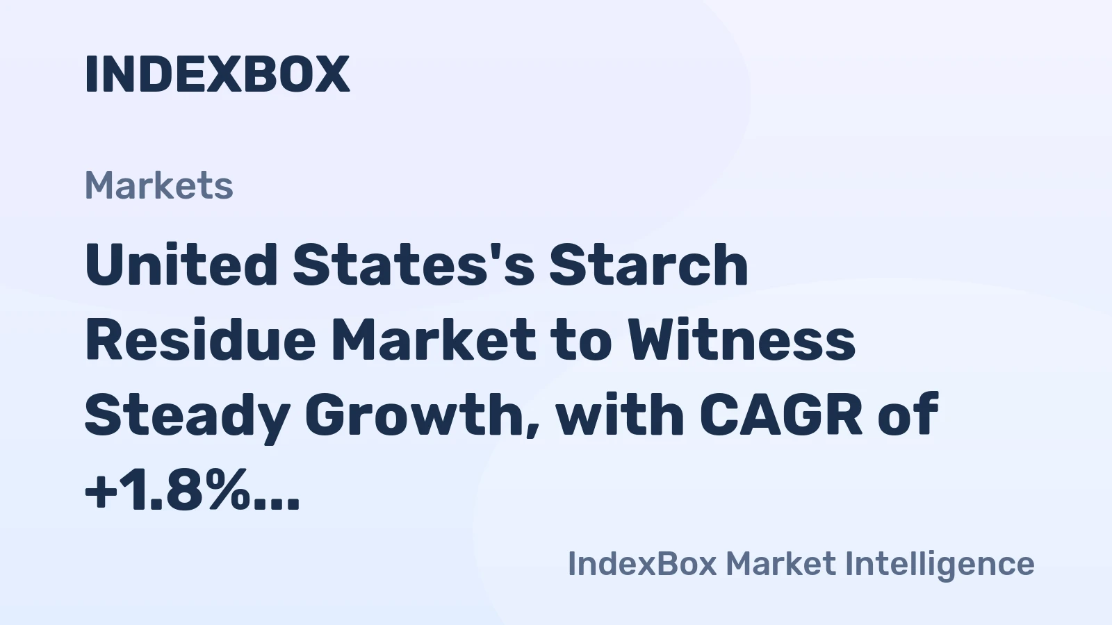 United States's Starch Residue Market to Witness Steady Growth, with CAGR of +1.8%
