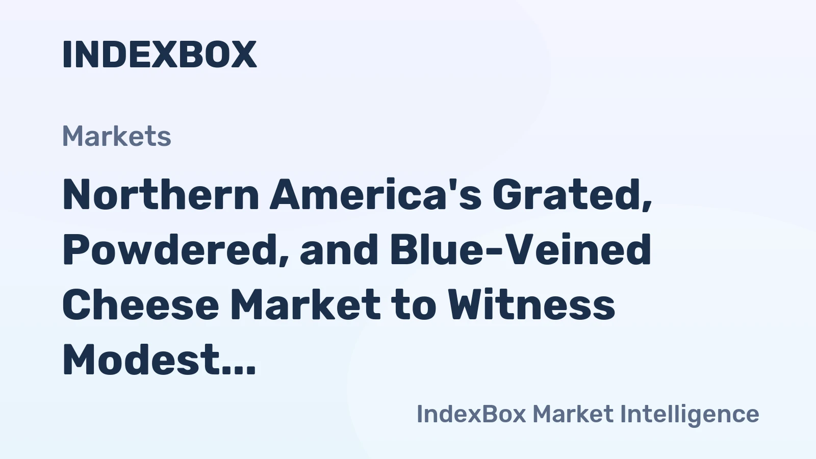 Northern America's Grated, Powdered, and Blue-Veined Cheese Market to Witness Modest Growth with a CAGR of +0.5% from 2024 to 2035