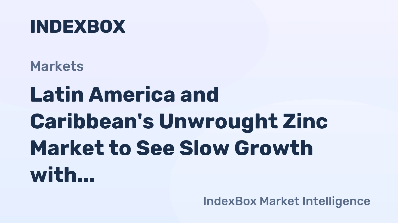 Latin America and Caribbean's Unwrought Zinc Market to See Slow Growth with +0.5% CAGR Through 2035
