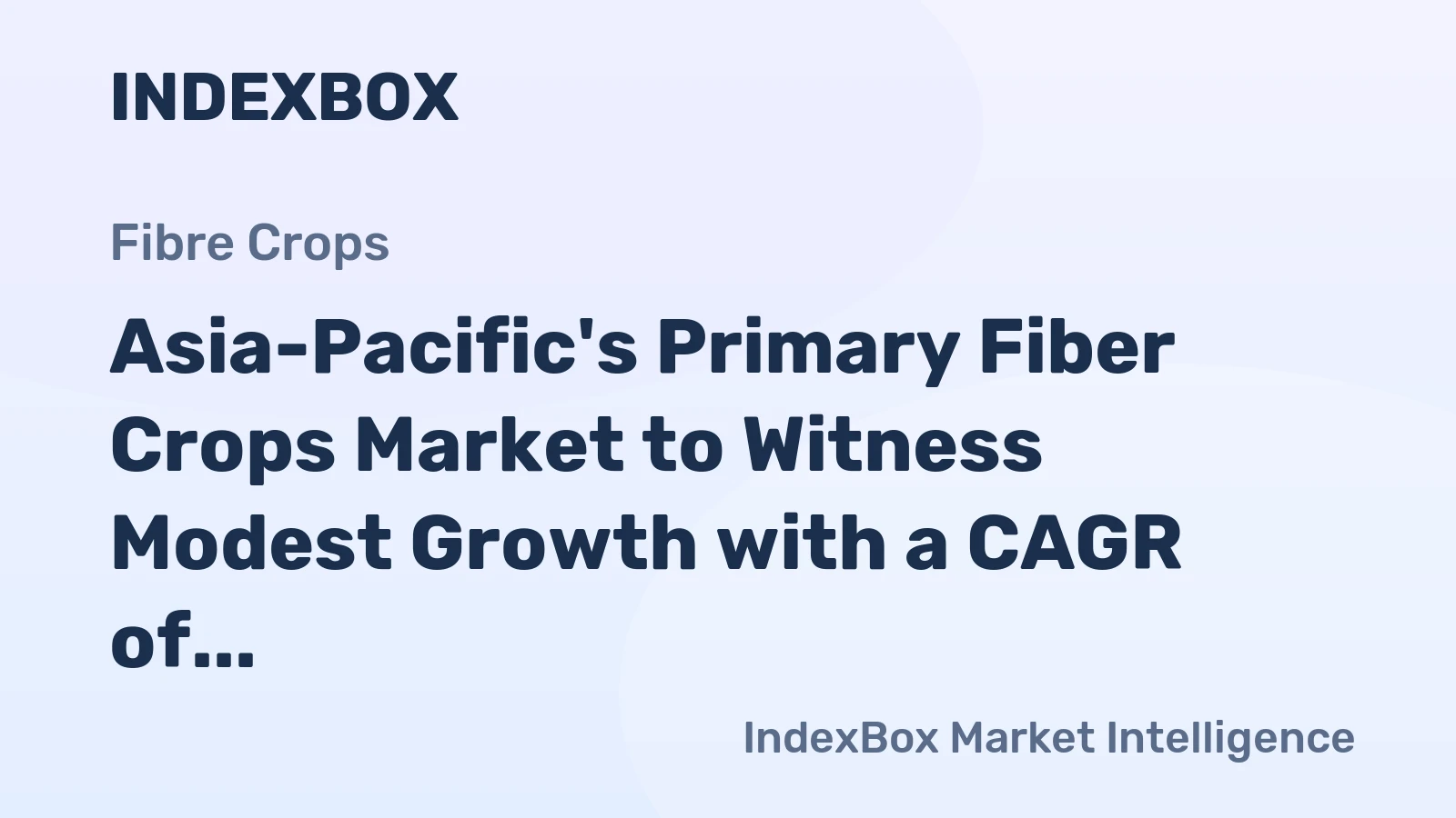 Asia-Pacific's Primary Fiber Crops Market to Witness Modest Growth with a CAGR of 0.9% from 2024-2035