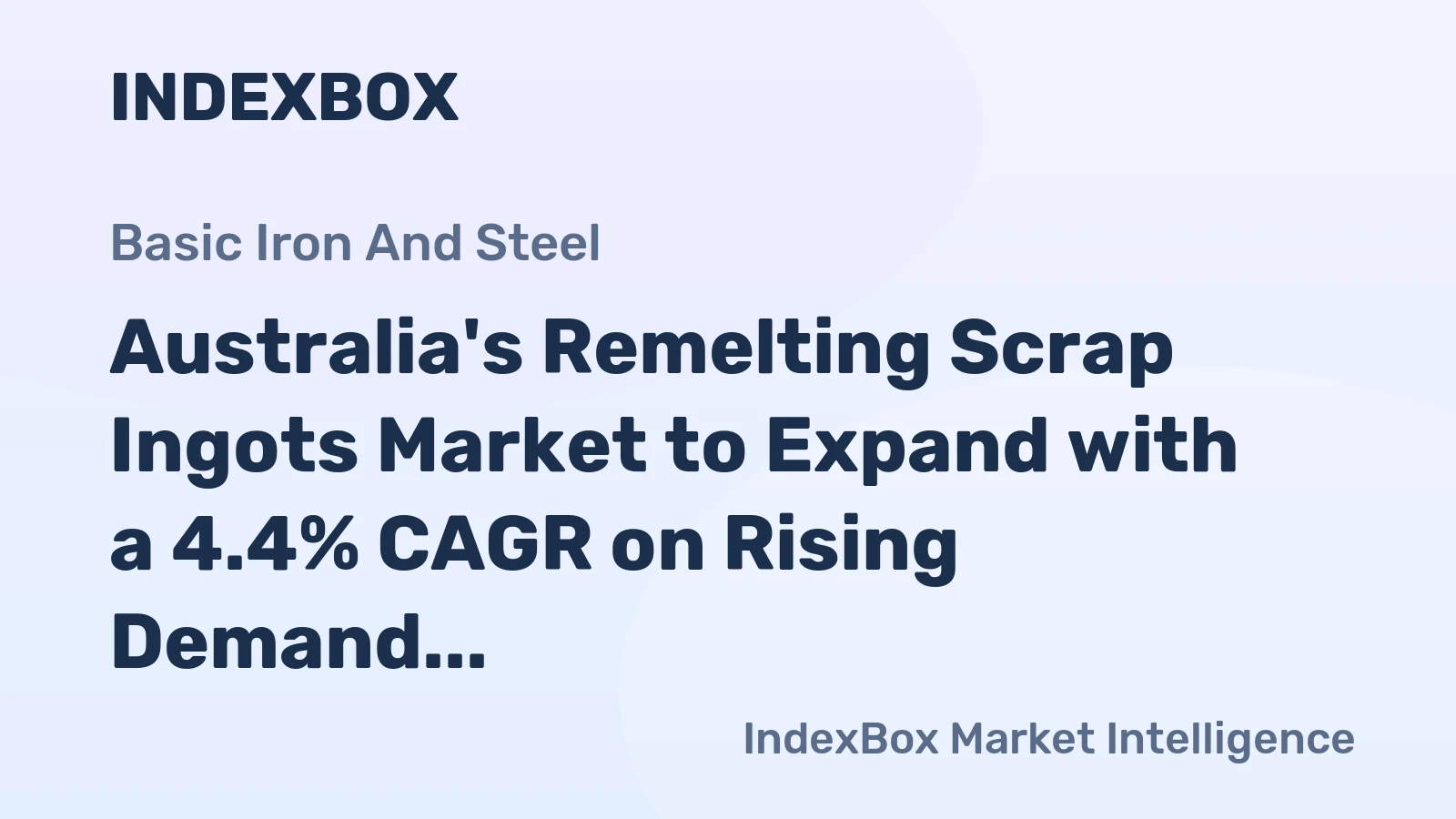 Australia's Remelting Scrap Ingots Market to Expand with a 4.4% CAGR on Rising Demand