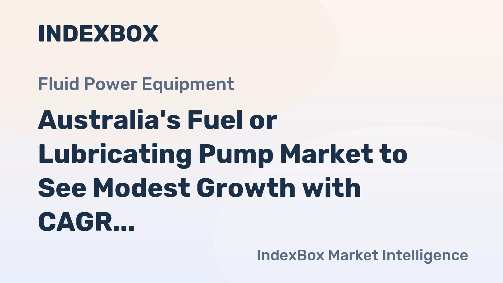 Australia's Fuel or Lubricating Pump Market to See Modest Growth with CAGR of +0.4%