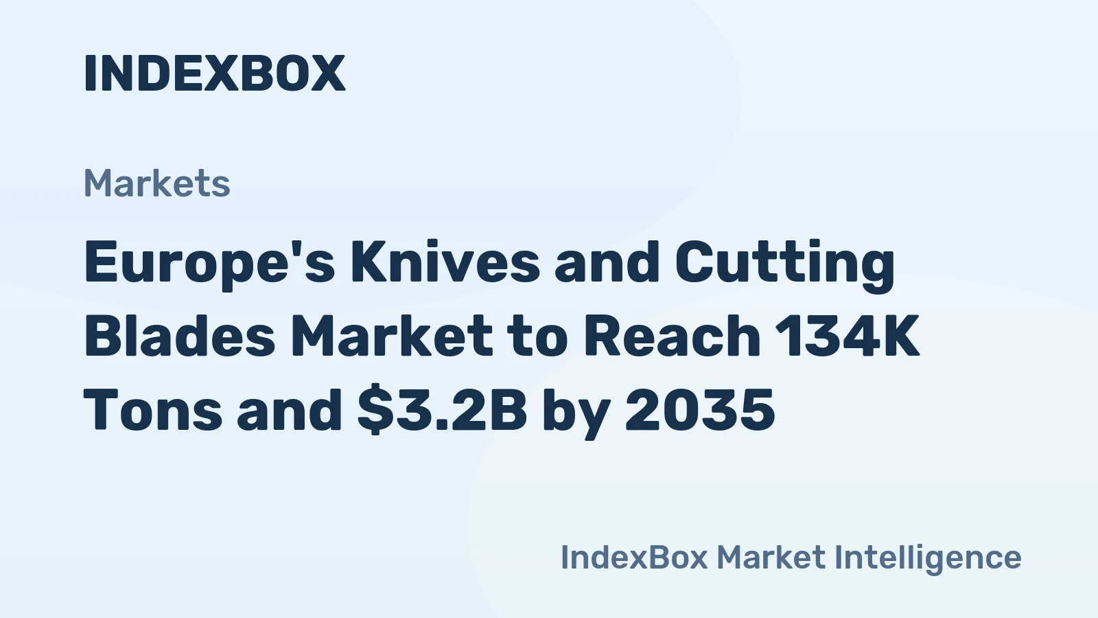 Europe's Knives and Cutting Blades Market to Reach 134K Tons and $3.2B by 2035