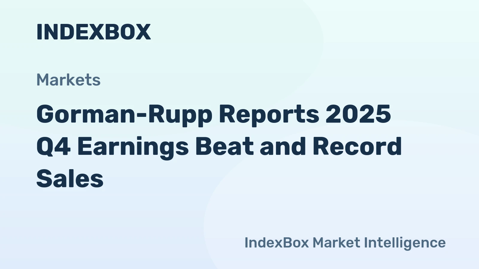 Gorman-Rupp Reports 2025 Q4 Earnings Beat and Record Sales