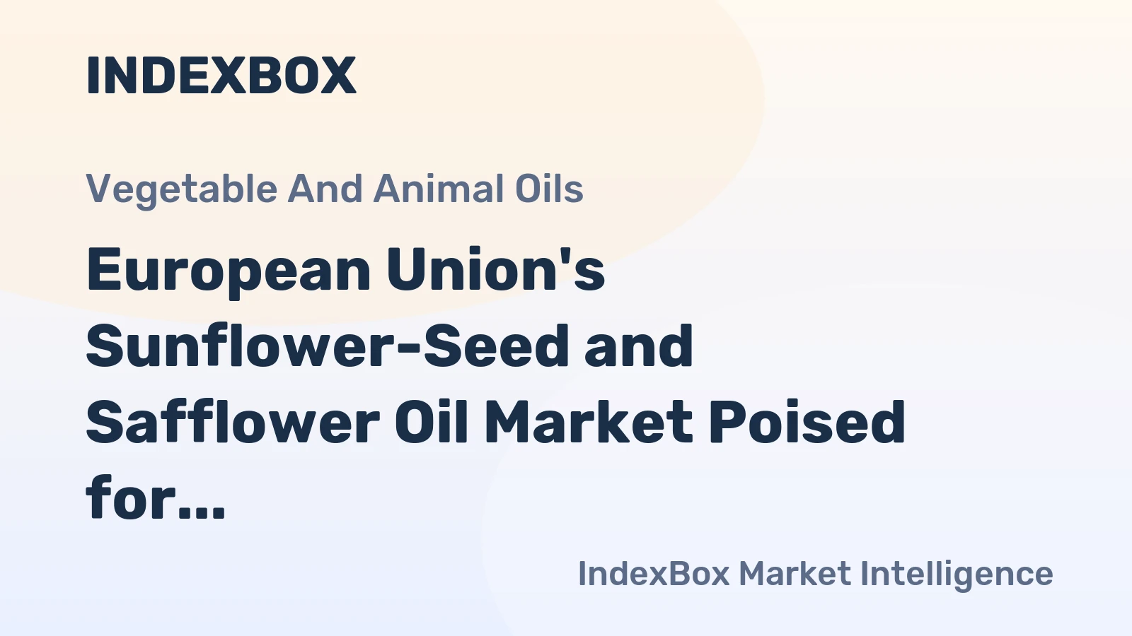 European Union's Sunflower-Seed and Safflower Oil Market Poised for Steady Growth with a 26% Value CAGR