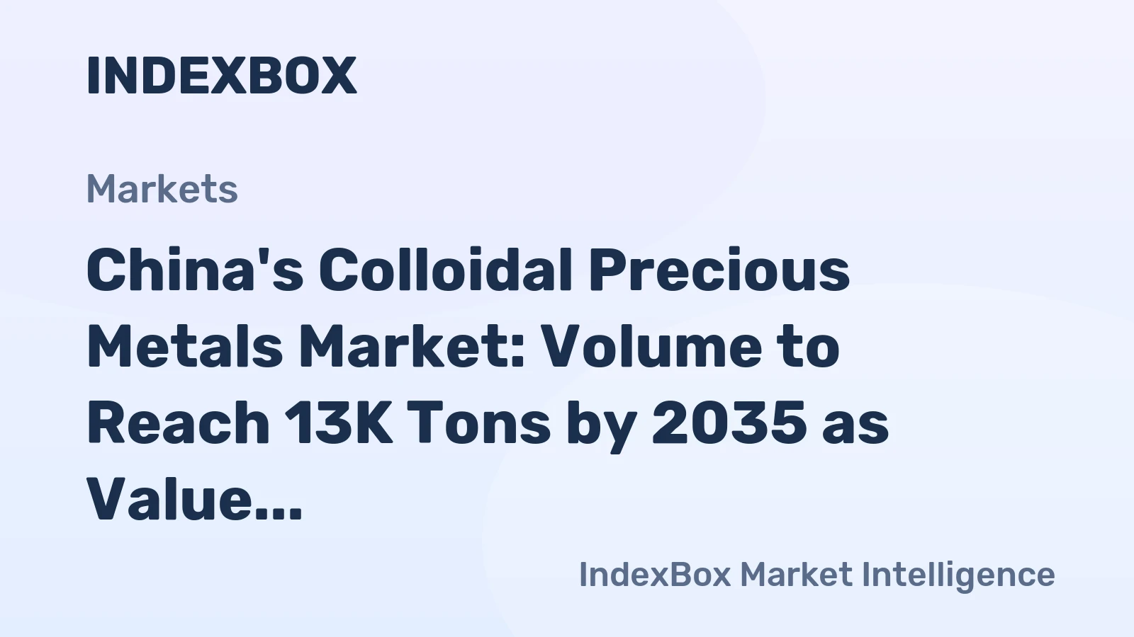 China's Colloidal Precious Metals Market: Volume to Reach 13K Tons by 2035 as Value Surpasses $20.1B