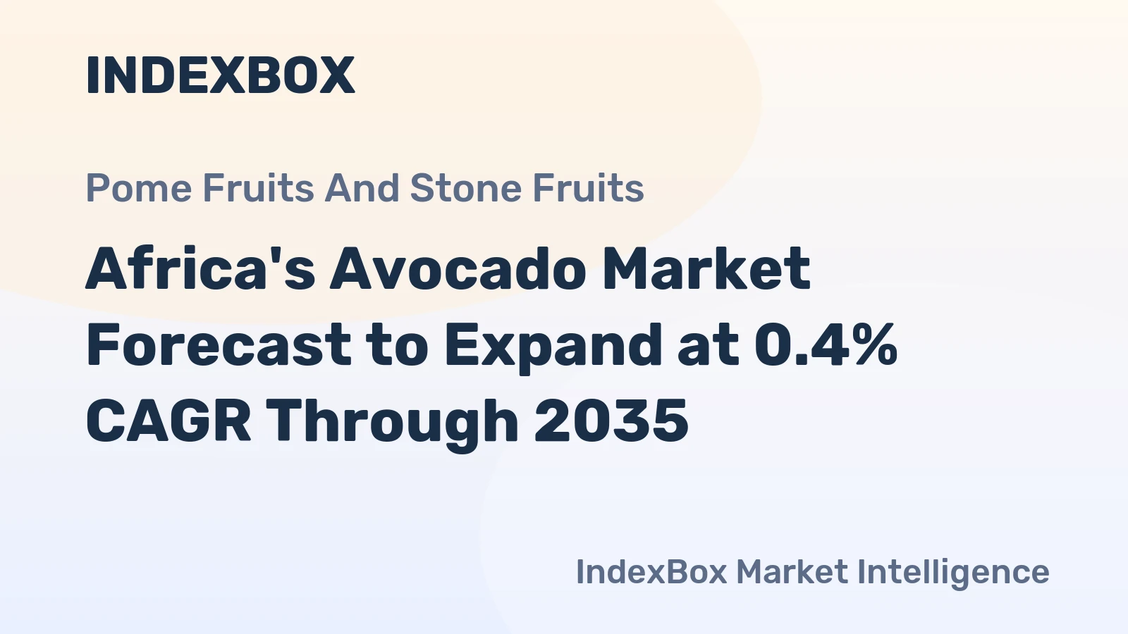 Africa's Avocado Market Forecast to Expand at 0.4% CAGR Through 2035