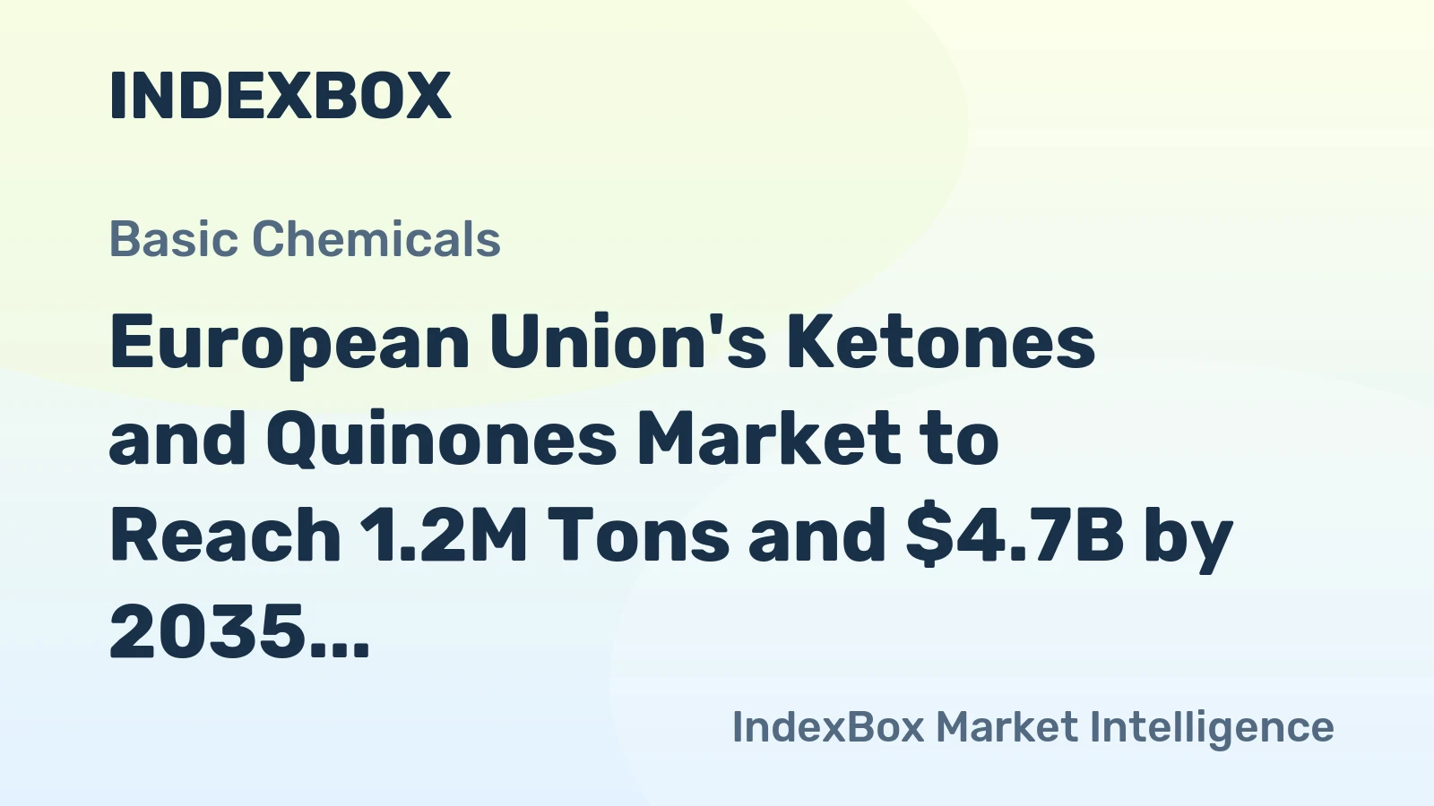 European Union's Ketones and Quinones Market to Reach 1.2M Tons and $4.7B by 2035