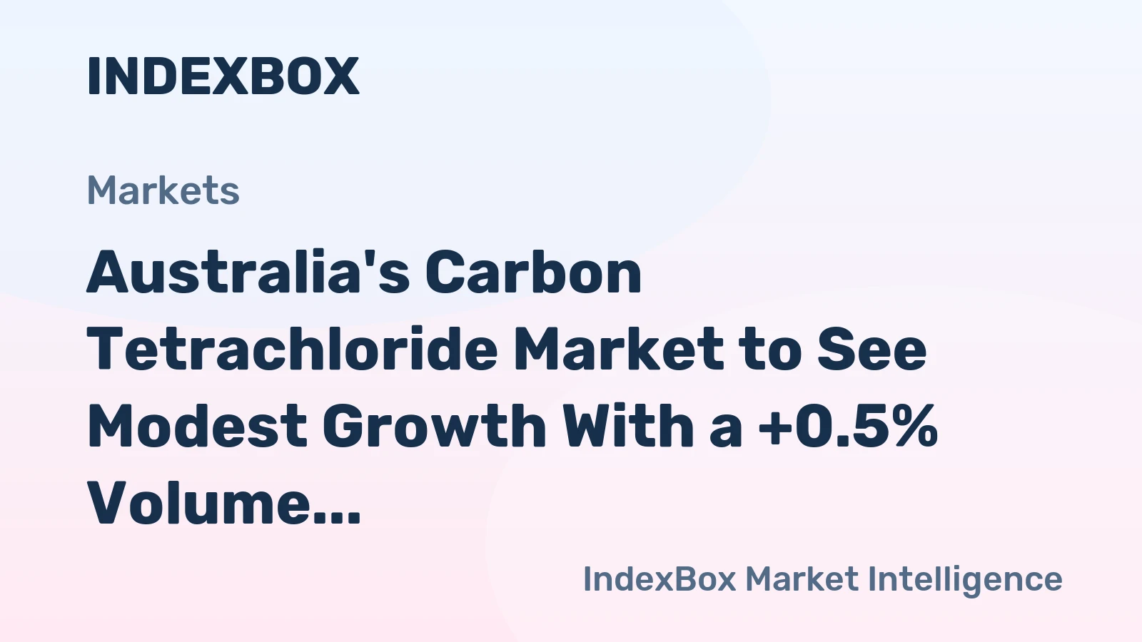 Australia's Carbon Tetrachloride Market to See Modest Growth With a +0.5% Volume CAGR